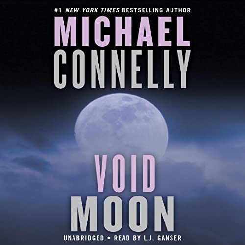 Void Moon (Audible Audio Edition): Michael Connelly, L. J. Ganser ...