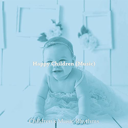 Happy Children (Music) by Children's Music Rhythms on Amazon Music ...