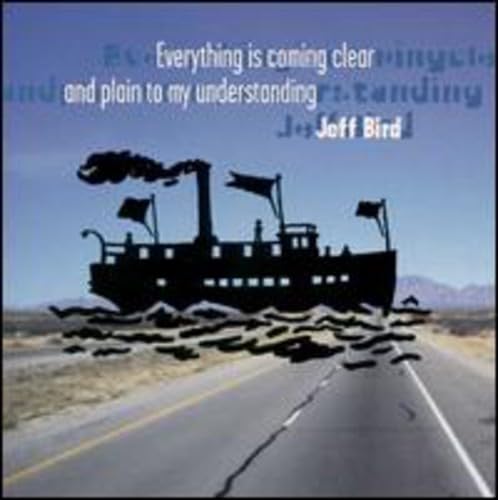 Jeff Bird - Everything Is Coming Clear & Plain to My Understan - Amazon ...