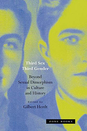 Third Sex Third Gender Beyond Sexual Dimorphism In Culture And History Zone Books