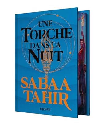 Une braise sous la cendre, T2 : Une torche dans la nuit : Tahir, Sabaa ...