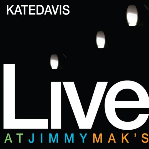 Amazon Music - Kate DavisのLive At Jimmy Mak's - Amazon.co.jp