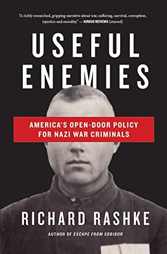 Useful Enemies: John Demjanjuk and America's Open-Door Policy for Nazi ...