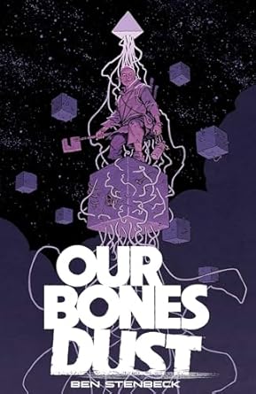 Amazon.com: Our Bones Dust: 9781534397200: Stenbeck, Ben: Books