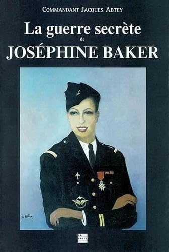 Amazon.fr - La guerre secrète de Joséphine Baker - Abtey, Jacques - Livres