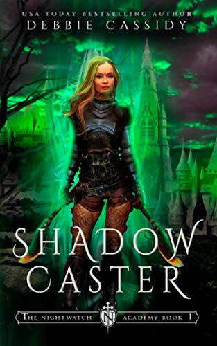 Shadow Caster (The Nightwatch Academy): Cassidy, Debbie: 9781689627511: Amazon.com: Books