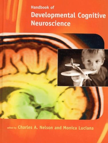 Handbook of Developmental Cognitive Neuroscience (Developmental ...