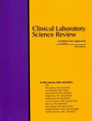 Clinical Laboratory Science Review: A Bottom Line Approach, 5th Edition ...