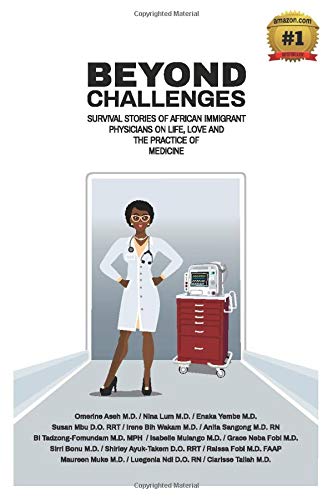 Beyond Challenges: Survival Stories of African Immigrant Physicians on ...