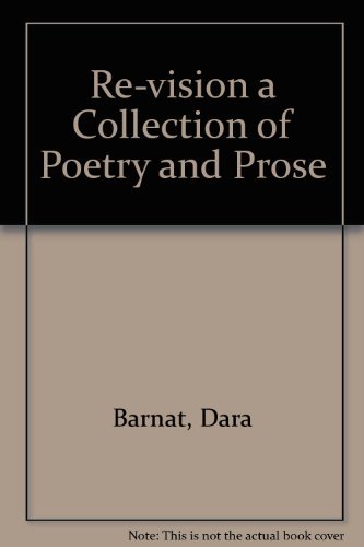 Re-vision a Collection of Poetry and Prose: Barnat, Dara: Amazon.com: Books