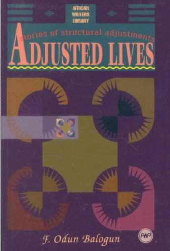 Adjusted Lives: Stories of Structural Adjustments: Balogun, Fidelis ...