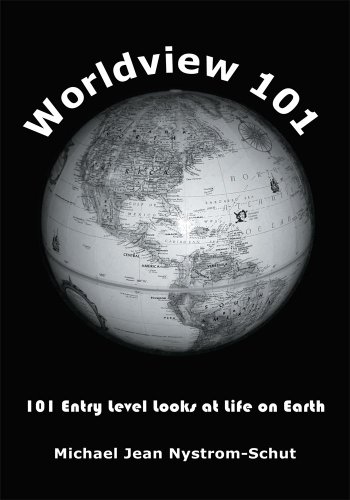 Worldview 101: 101 Entry Level Looks at Life on Earth - Kindle edition ...