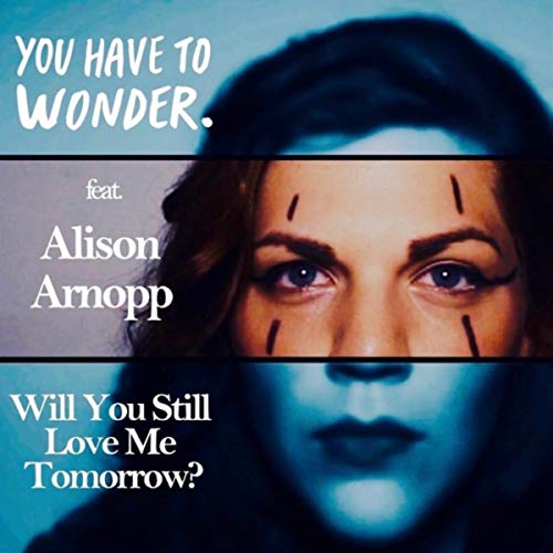Écouter Will You Still Love Me Tomorrow (feat. Alison Arnopp) par you ...