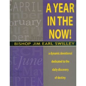 A Year in the Now: Bishop Jim Earl Swilley: 9780971683815: Amazon.com ...