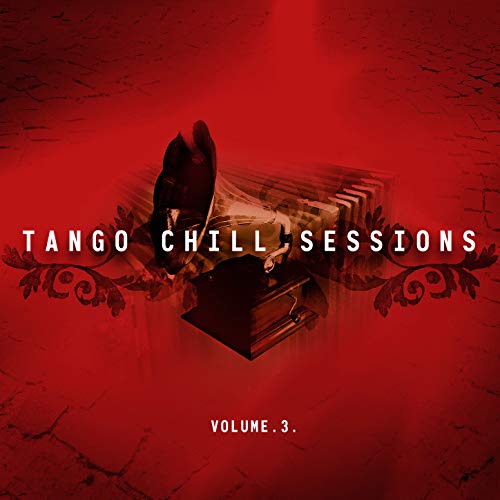 Play Tango Chill Sessions, Vol. 3 by VARIOUS ARTISTS on Amazon Music