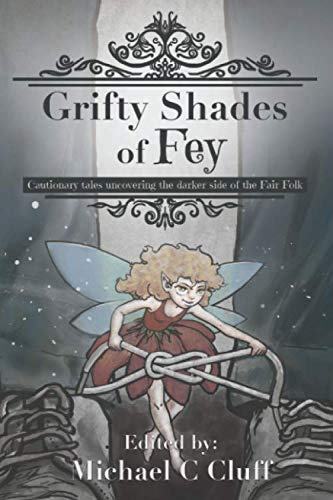 Grifty Shades of Fey: Cautionary Tales Uncovering the Dark Side of the ...