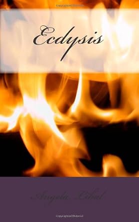 Ecdysis: Libal, Angela: 9781453682586: Amazon.com: Books
