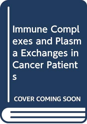 Immune Complex/plasma Exch (Human cancer immunology): Serrou ...