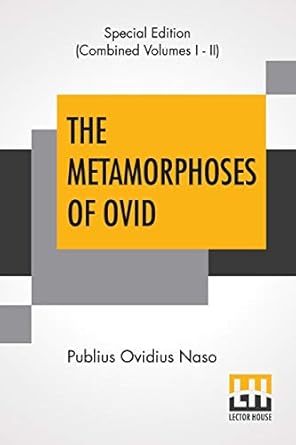 The Metamorphoses Of Ovid (Complete): Literally Translated Into English ...