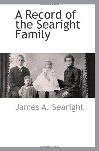 A Record of the Searight Family: Searight, James A.: 9781110809967 ...