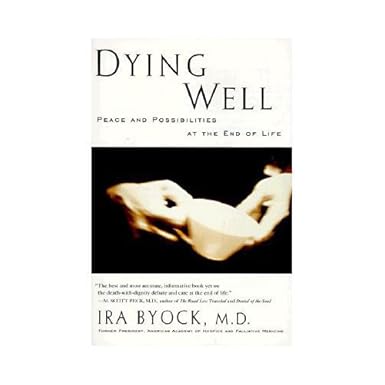 Dying Well - Kindle edition by Byock, Ira . Professional & Technical ...