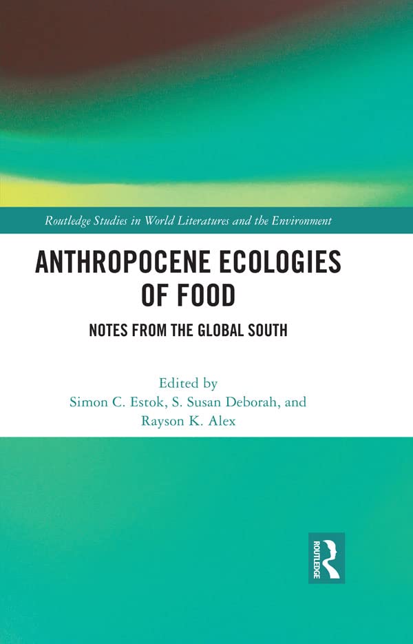 Amazon.com: Anthropocene Ecologies of Food: Notes from the Global South ...