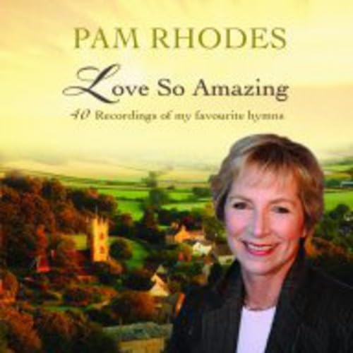 Pam Rhodes - Love So Amazing-40 Recordings - Amazon.com Music