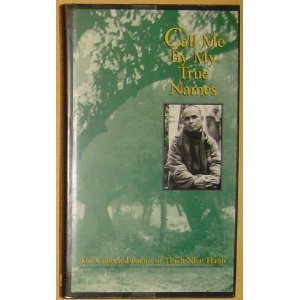 Call Me by My True Names: The Collected Poems of Thich Nhat Hanh: Nhat ...
