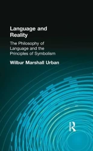 Language and Reality: The Philosophy of Language and the Principles of ...