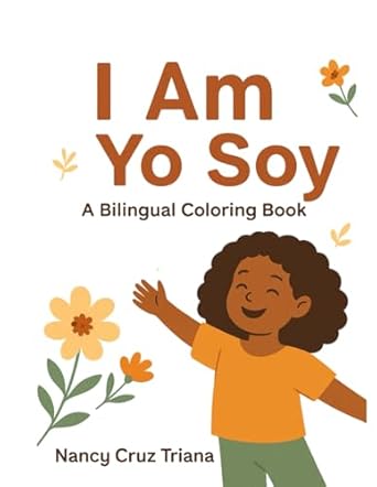 I Am/ Yo Soy: Bilingual Coloring Book : Cruz, Nancy: Amazon.com.mx: Libros