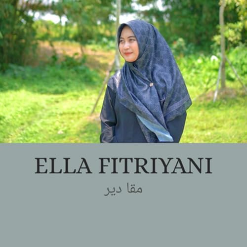Écouter مقا دير de Ella Fitriyani sur Amazon Music Unlimited