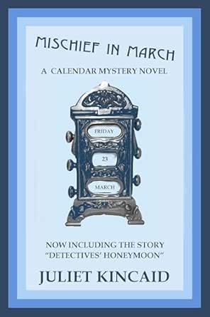 Mischief in March: A Historical Calendar Mystery Novel (The Historical ...