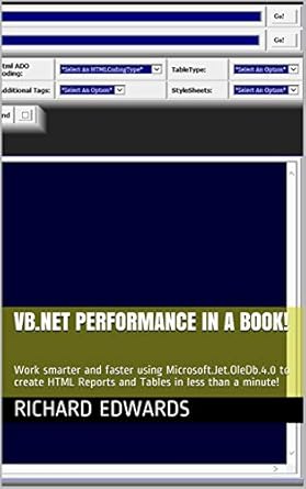 VB.NET PERFORMANCE IN A BOOK!: Work smarter and faster using Microsoft.Jet.OleDb.4.0 to create ...