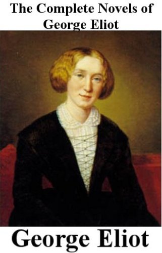 The Complete Novels of George Eliot - Kindle edition by Eliot, George ...