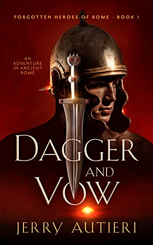 Dagger and Vow: An Adventure in Ancient Rome (Forgotten Heroes of Rome ...