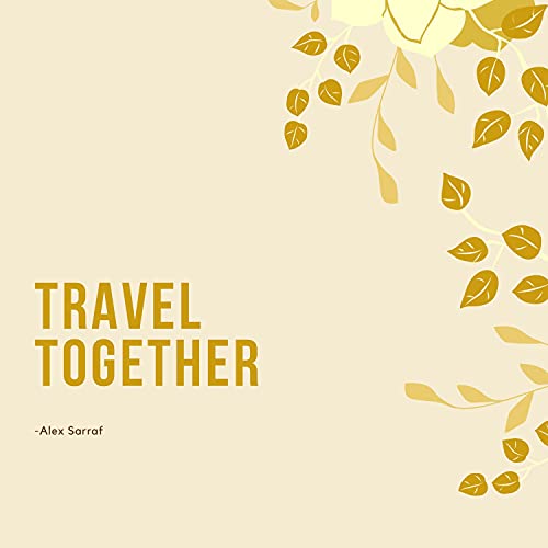 Travel Together de Alex Sarraf en Amazon Music Unlimited