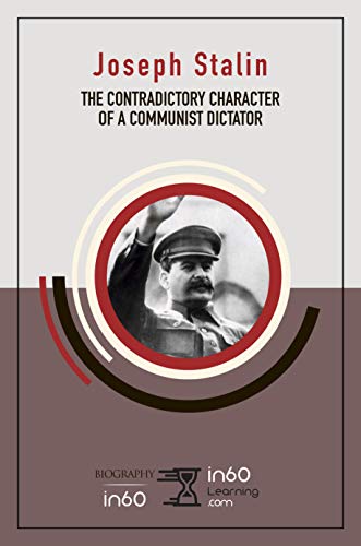 Joseph Stalin: The Contradictory Character of a Communist Dictator ...