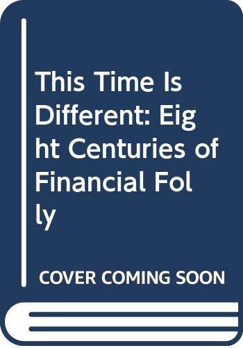 Amazon.com: This Time Is Different: Eight Centuries of Financial Folly ...
