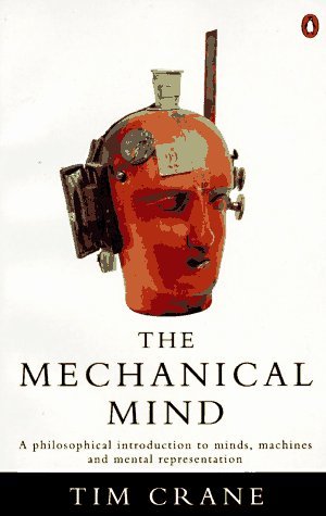 The Mechanical Mind (Penguin philosophy) by Tim Crane (1995-09-28): Tim ...