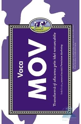 VACA MOV TRANSFORMA-TI AFACEREA PRIN IDEI REMARCABILE : SETH GODIN ...