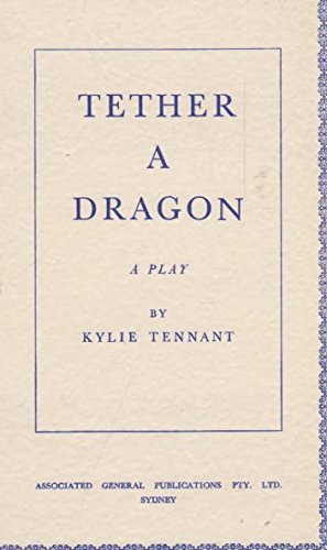 Tether A Dragon: Kylie Tennant: Amazon.com: Books