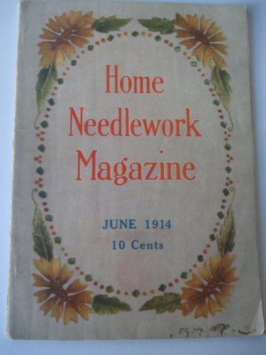 Home Needlework Magazine June 1914 Vol XVI No 6: Various: Amazon.com: Books