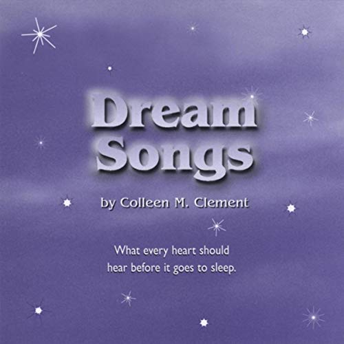 Play Dream Songs by Colleen M. Clement on Amazon Music