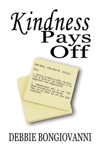 Kindness Pays Off: Bongiovanni, Debbie: 9781448963201: Amazon.com: Books