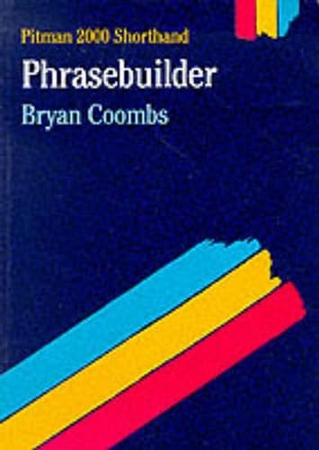 Pitman 2000 Shorthand Phrasebuilder: Coombs, Bryan: 9780273038221 ...