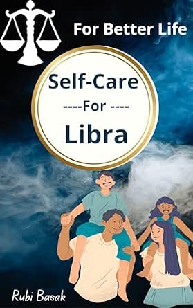 Self-Care For Libra: For Better Life - Kindle edition by Basak, Rubi ...