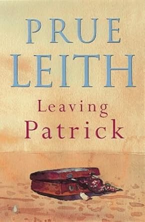 Leaving Patrick: Amazon.co.uk: Leith, Prue: 9780140281514: Books