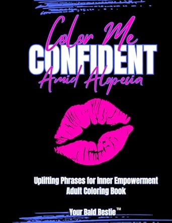 Amazon.com: Color Me Confident, Amid Alopecia: Uplifting Phrases for ...