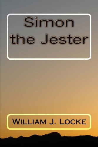 Simon the Jester: William J. Locke: 9781469969831: Amazon.com: Books