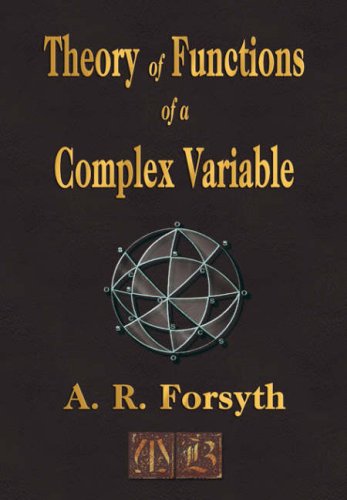 Theory Of Functions Of A Complex Variable Forsyth A R 9781603860673 Books